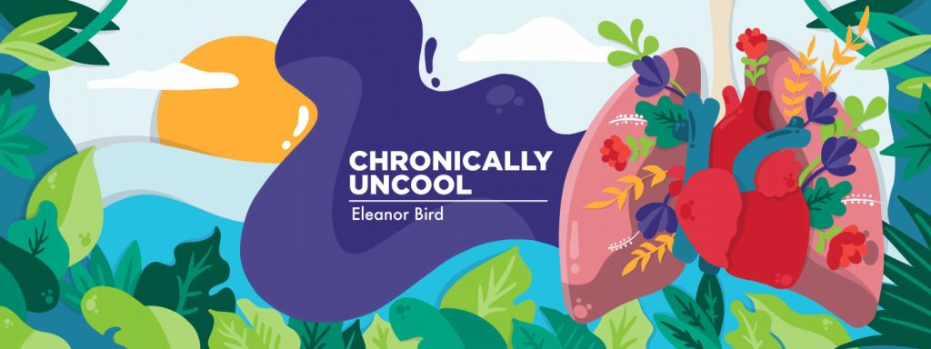 Chronically Uncool – Ellie Bird | Pulmonary Hypertension News